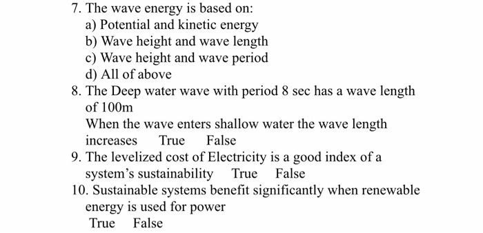 Solved 7. The wave energy is based on: a) Potential and | Chegg.com