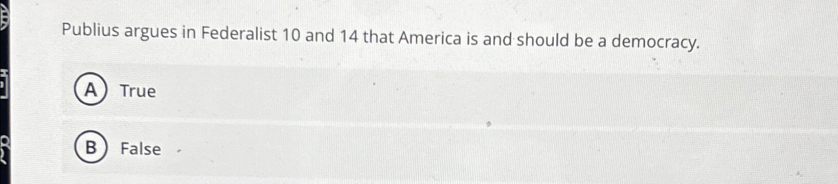 Solved Publius argues in Federalist 10 ﻿and 14 ﻿that America | Chegg.com