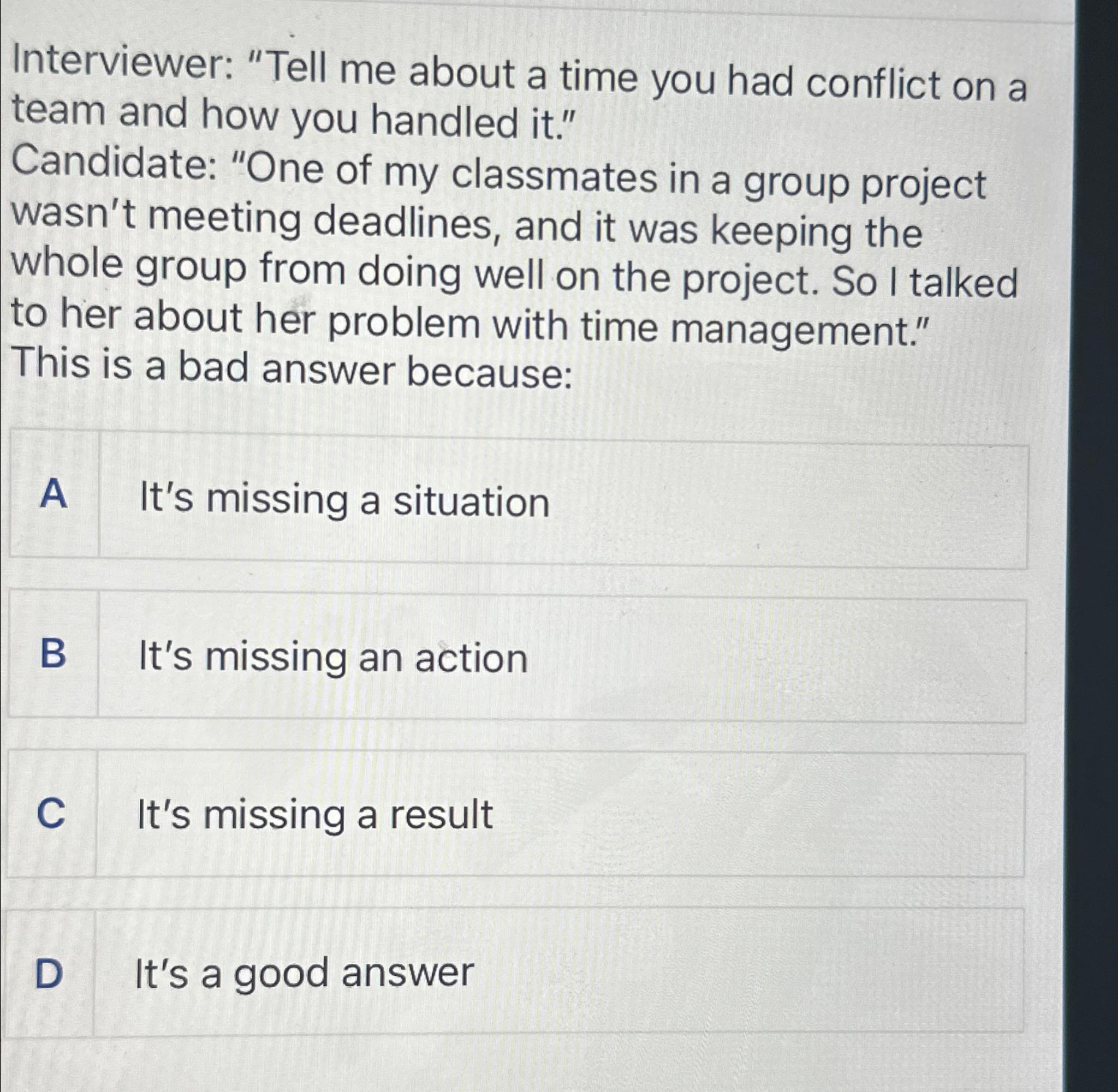 Solved Interviewer: "Tell me about a time you had conflict | Chegg.com