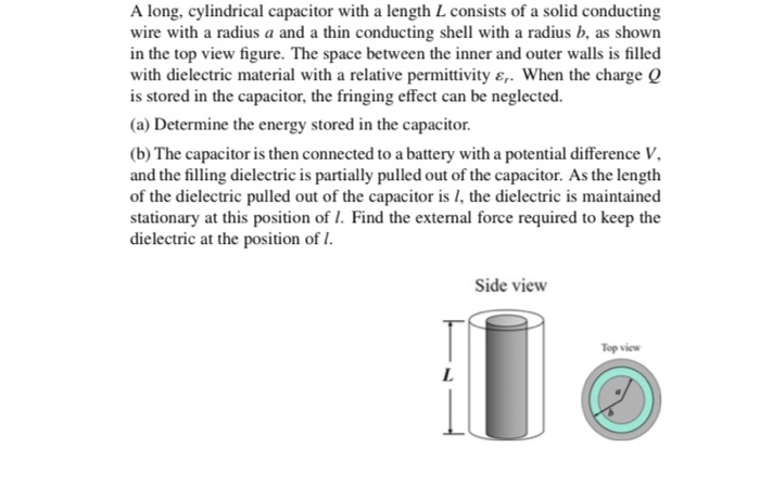 Solved A long, cylindrical capacitor with a length L | Chegg.com