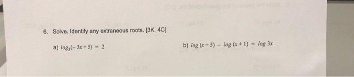 Solved 6. Solve. Identify any extraneous roots. [3K, 4C a) | Chegg.com
