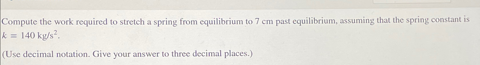 Solved Compute the work required to stretch a spring from | Chegg.com