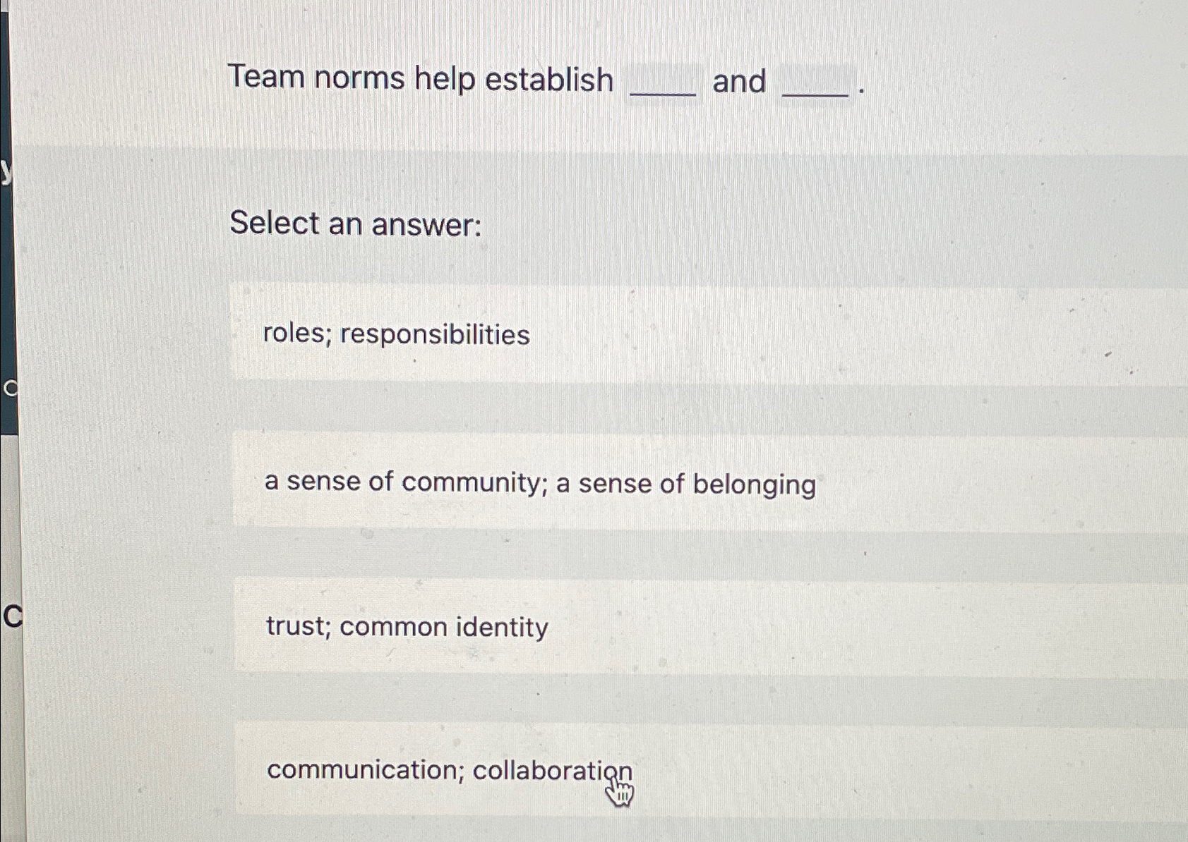 Solved Team norms help establish andSelect an answer:roles; | Chegg.com