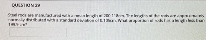 Solved "Steel rods are manufactured with a mean length of | Chegg.com