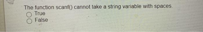 Solved The function scanf() cannot take a string variable | Chegg.com