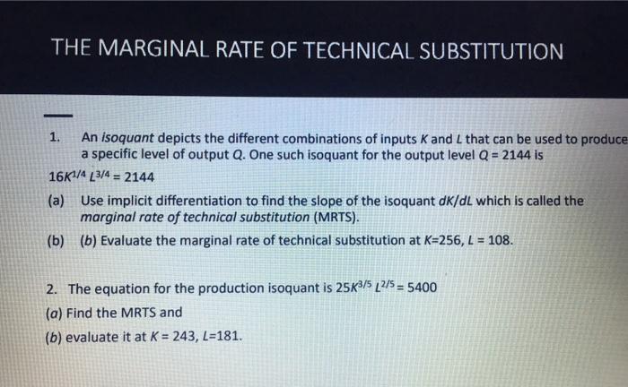 Solved THE MARGINAL RATE OF TECHNICAL SUBSTITUTION 1. An | Chegg.com
