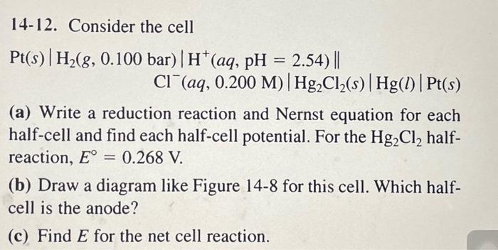 Solved 14-12. Consider the cell Pt(s) | H₂(g, 0.100 bar) | | Chegg.com