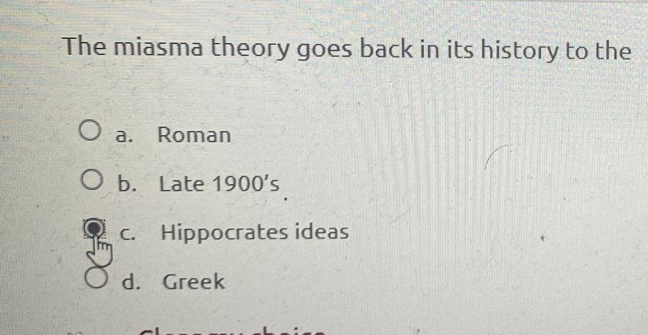 Solved The miasma theory goes back in its history to thea. | Chegg.com