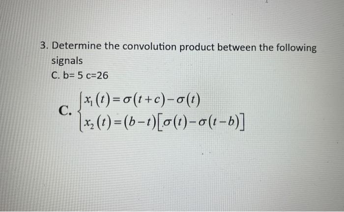 Solved 3. Determine the convolution product between the | Chegg.com