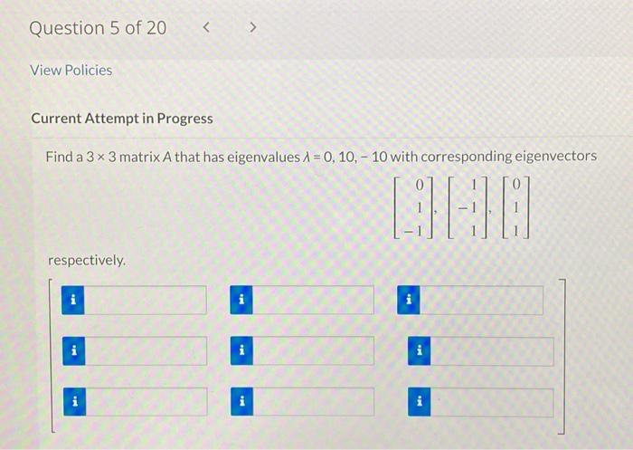 Solved Find a 3×3 matrix A that has eigenvalues λ=0,10,−10 | Chegg.com