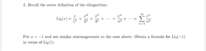 Solved 2. Recall the series definition of the dilogarithm: | Chegg.com