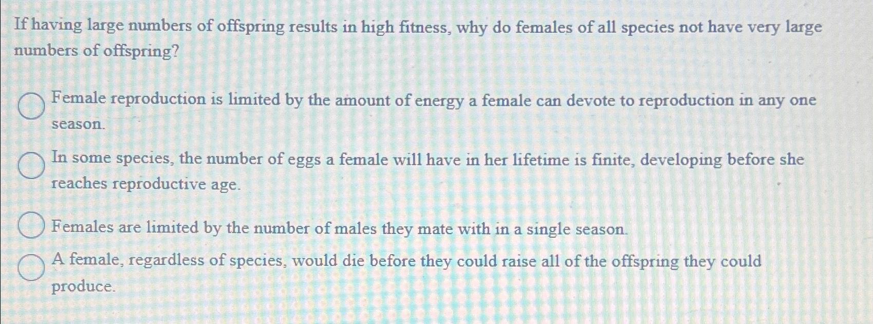 Solved If having large numbers of offspring results in high | Chegg.com
