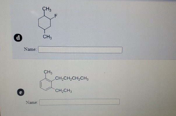 Solved CH3 F d CH3 Name: CH3 CH2CH2CH2CH3 CH2CH3 Name: | Chegg.com