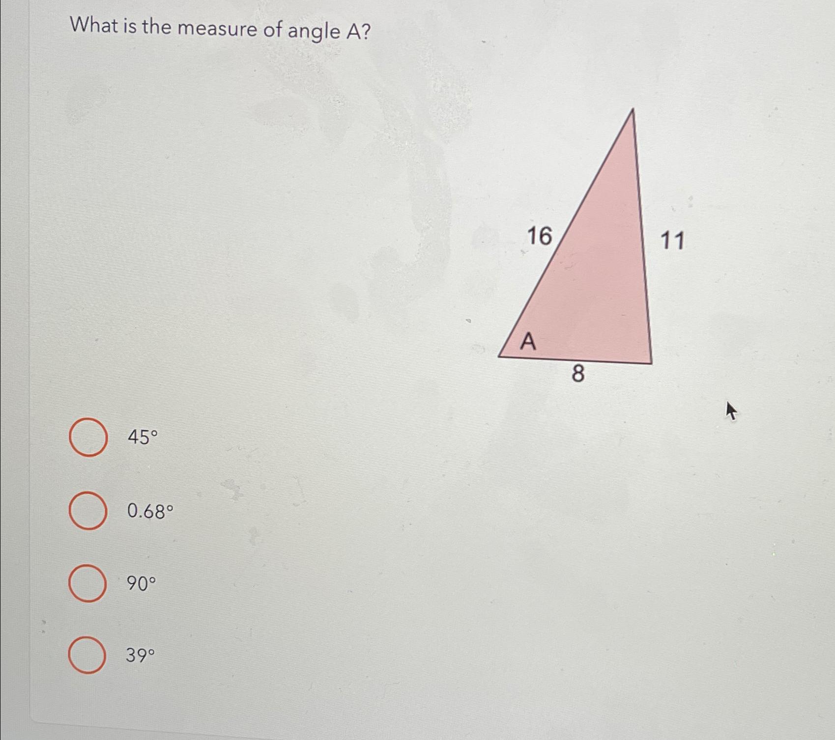 Solved What is the measure of angle A?45°0.68°90°39° | Chegg.com