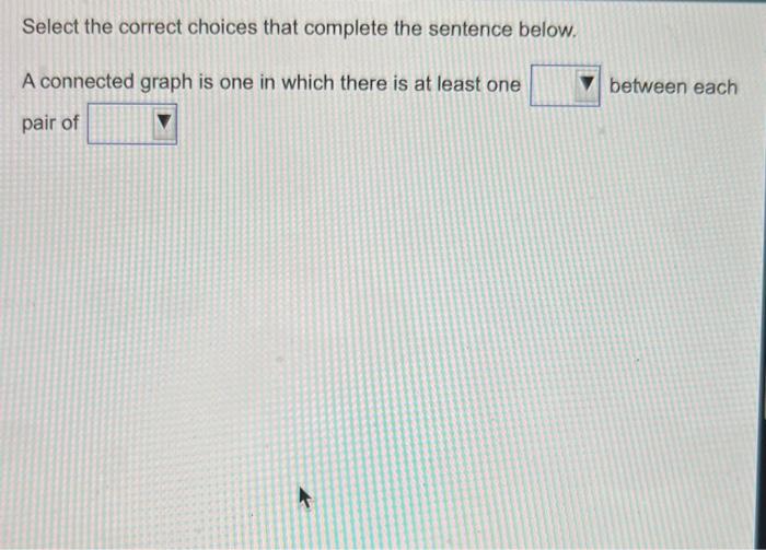 Solved Select the correct choices that complete the sentence | Chegg.com