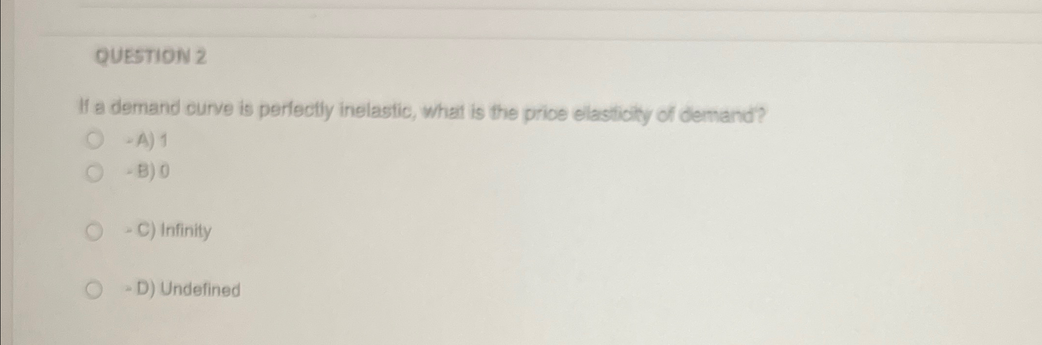 Solved QUESTION 2If a demand curve is perfectly inelastic, | Chegg.com