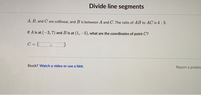 Solved Divide line segments A, B, and C are collinear, and B | Chegg.com
