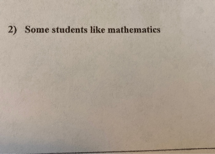 Solved 2) Some students like mathematics | Chegg.com