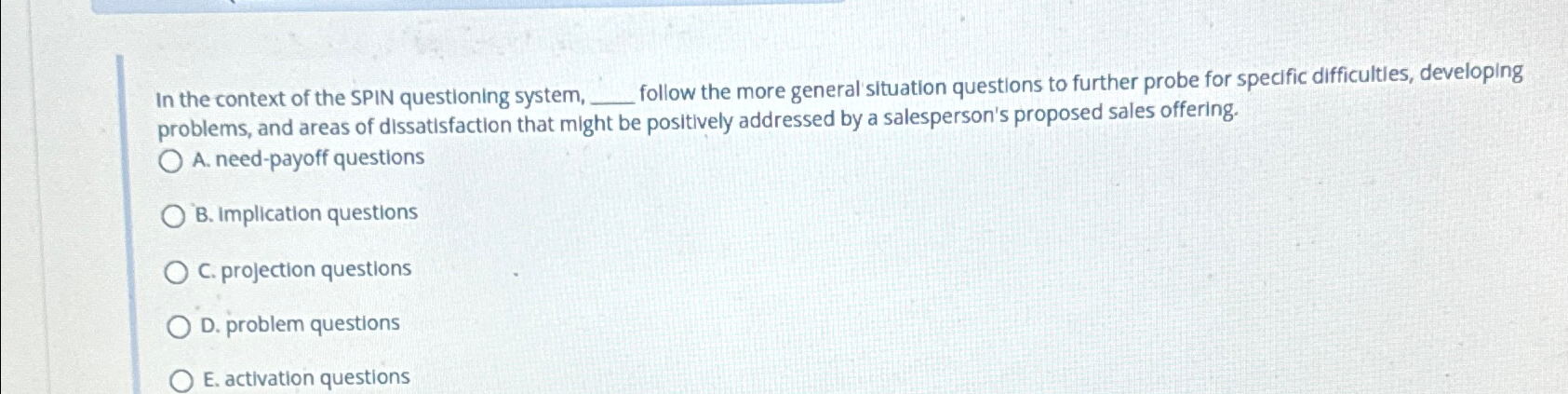 Solved In the context of the SPIN questioning system, follow | Chegg.com