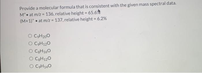 Solved Provide a molecular formula that is consistent with | Chegg.com