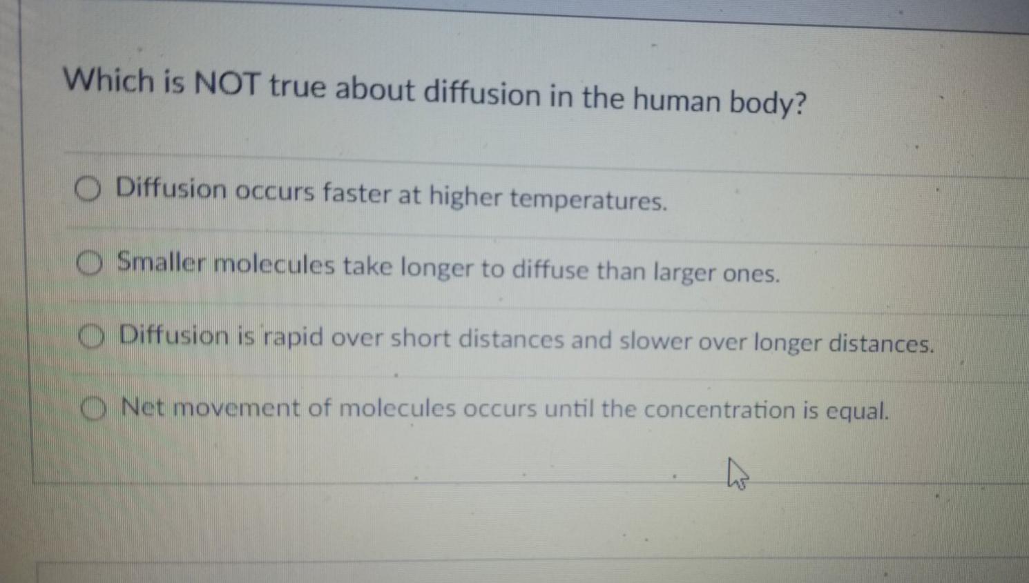 Solved Which is NOT true about diffusion in the human body? | Chegg.com