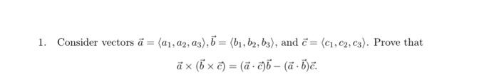 Solved 1. Consider vectors a= a1,a2,a3 ,b= b1,b2,b3 , and | Chegg.com