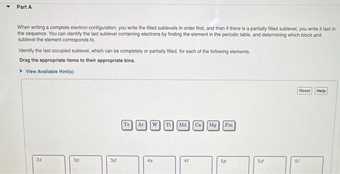 Solved When writing a complete electron configuration, you | Chegg.com