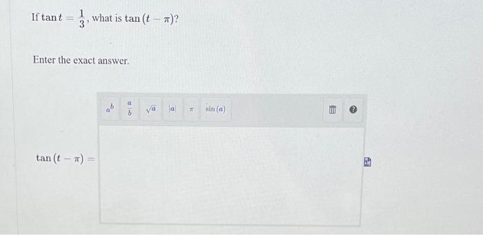 Solved If tant = 3₁ what is tan (t-T)? Enter the exact | Chegg.com