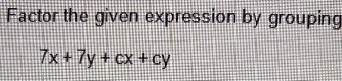 Solved Factor the given expression by grouping | Chegg.com