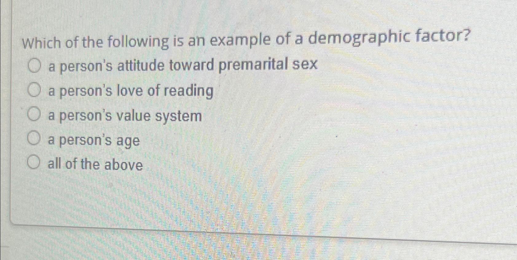 Solved Which of the following is an example of a demographic | Chegg.com