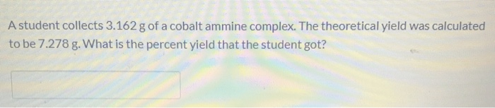 Solved A student collects 3.162 g of a cobalt ammine | Chegg.com