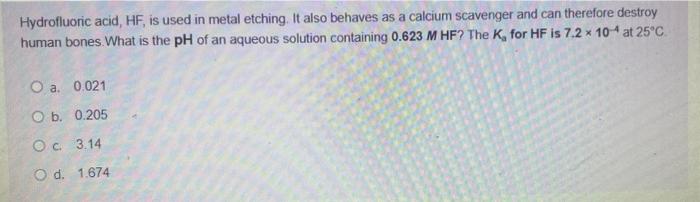 Solved Hydrofluoric acid, HF, is used in metal etching. It | Chegg.com