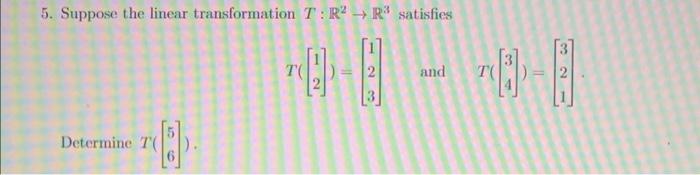 Solved 5. Suppose the linear transformation T:R2→R3 | Chegg.com