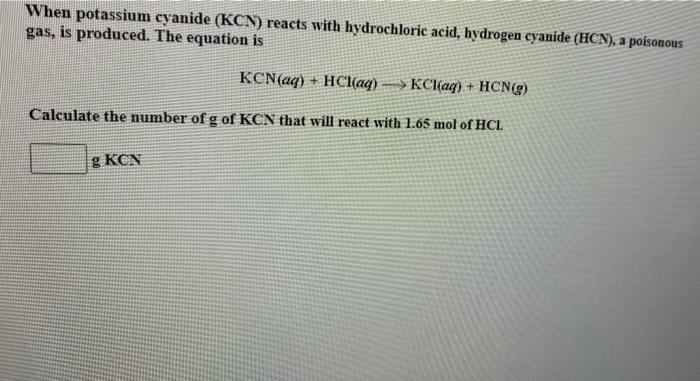 Solved When potassium cyanide (KCN) reacts with hydrochloric | Chegg.com