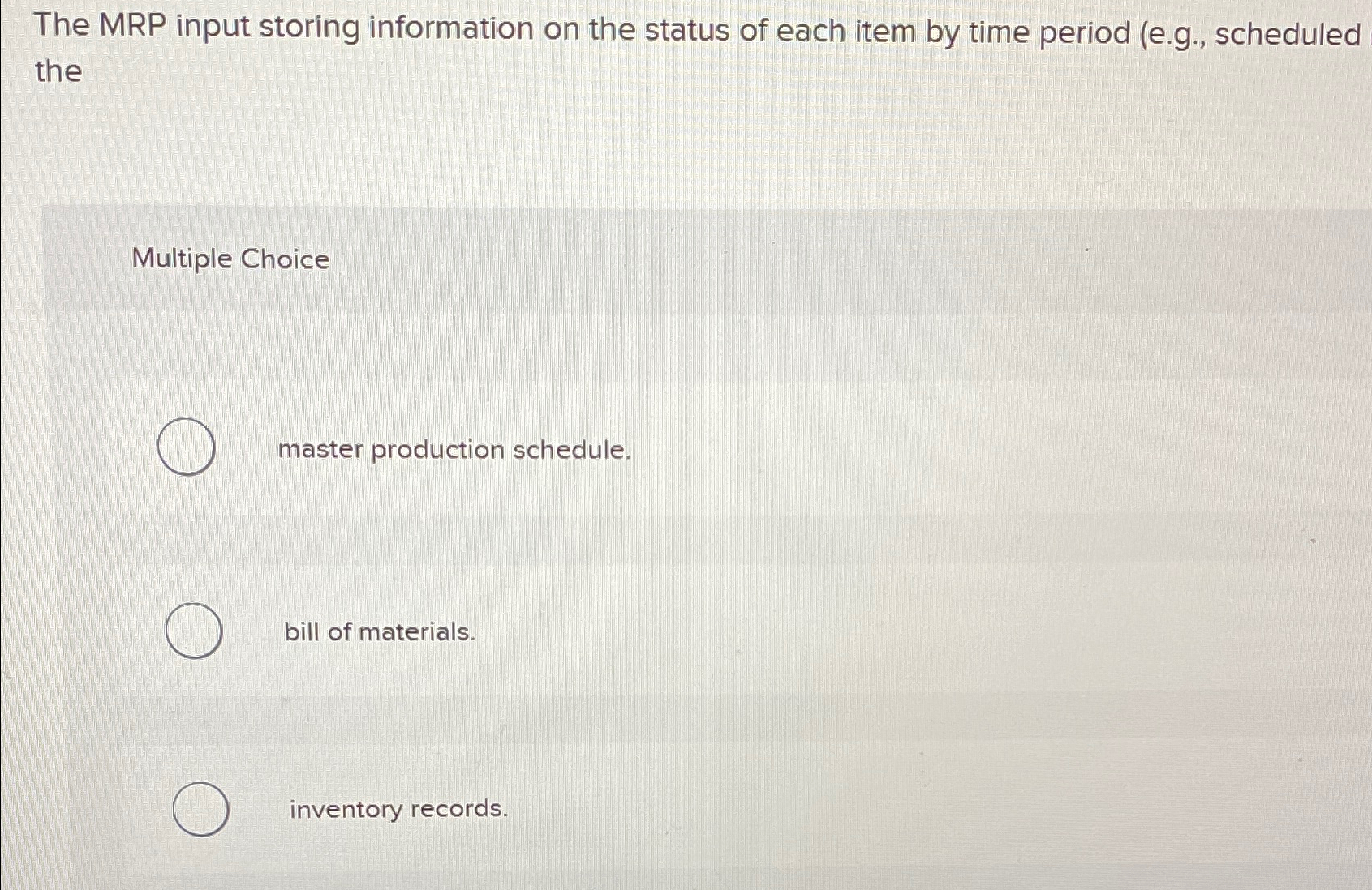 Solved The MRP input storing information on the status of | Chegg.com