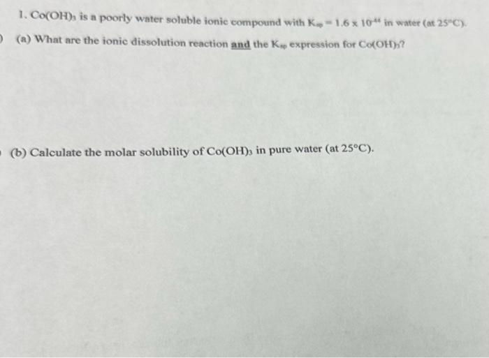 Solved 1. Co(OH)3 is a poorly water soluble ionic compound | Chegg.com