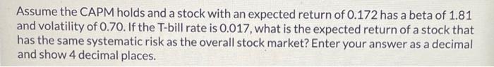 Solved Assume the CAPM holds and a stock with an expected | Chegg.com