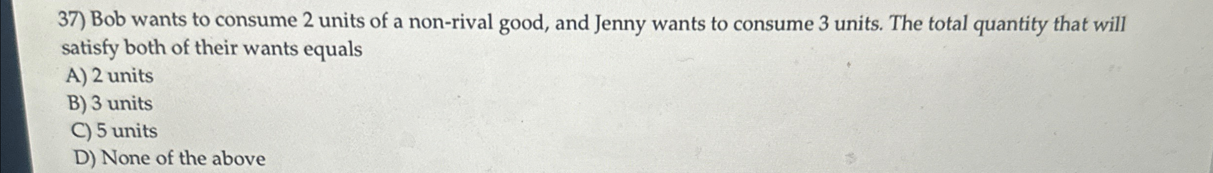 Solved Bob wants to consume 2 ﻿units of a non-rival good, | Chegg.com