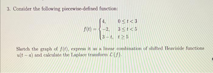 Solved 3. Consider the following piecewise-defined function: | Chegg.com