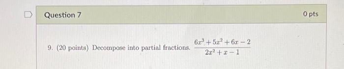Solved 9. (20 points) Decompose into partial fractions. | Chegg.com Solved 9. (20 points) Decompose into partial fractions. | Chegg.com