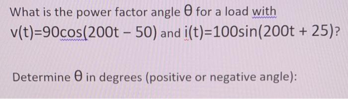 Solved What is the power factor angle θ for a load with | Chegg.com