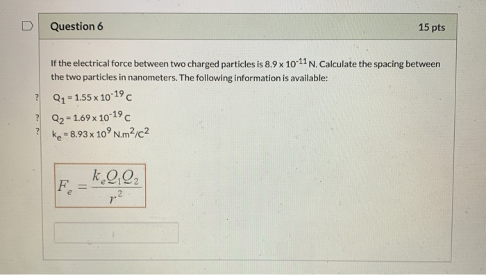 Solved Question 6 15 pts If the electrical force between two | Chegg.com