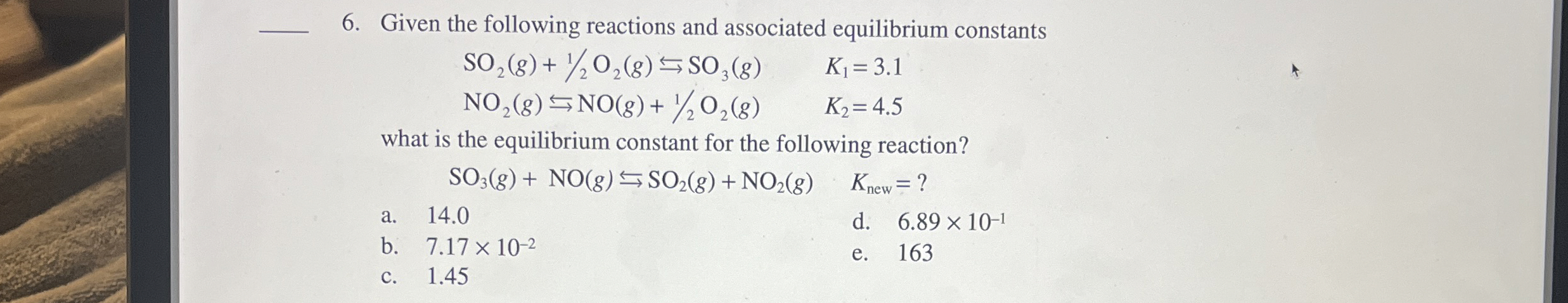 Solved q, 6. ﻿Given the following reactions and associated | Chegg.com