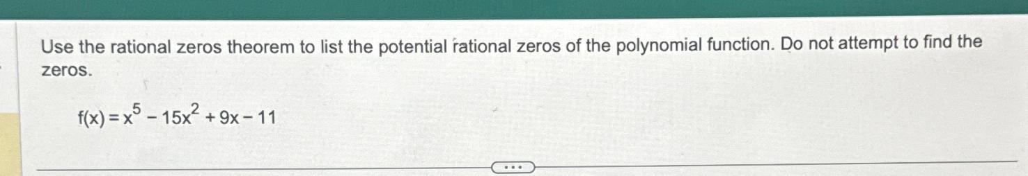 Solved Use the rational zeros theorem to list the potential | Chegg.com