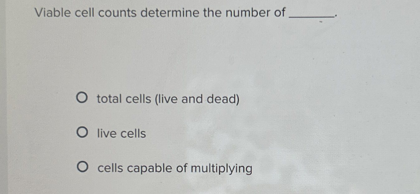 Solved Viable cell counts determine the number oftotal cells | Chegg.com
