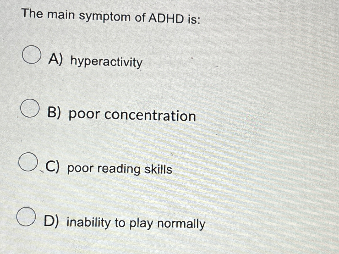 Solved The main symptom of ADHD is:A) ﻿hyperactivityB) ﻿poor | Chegg.com