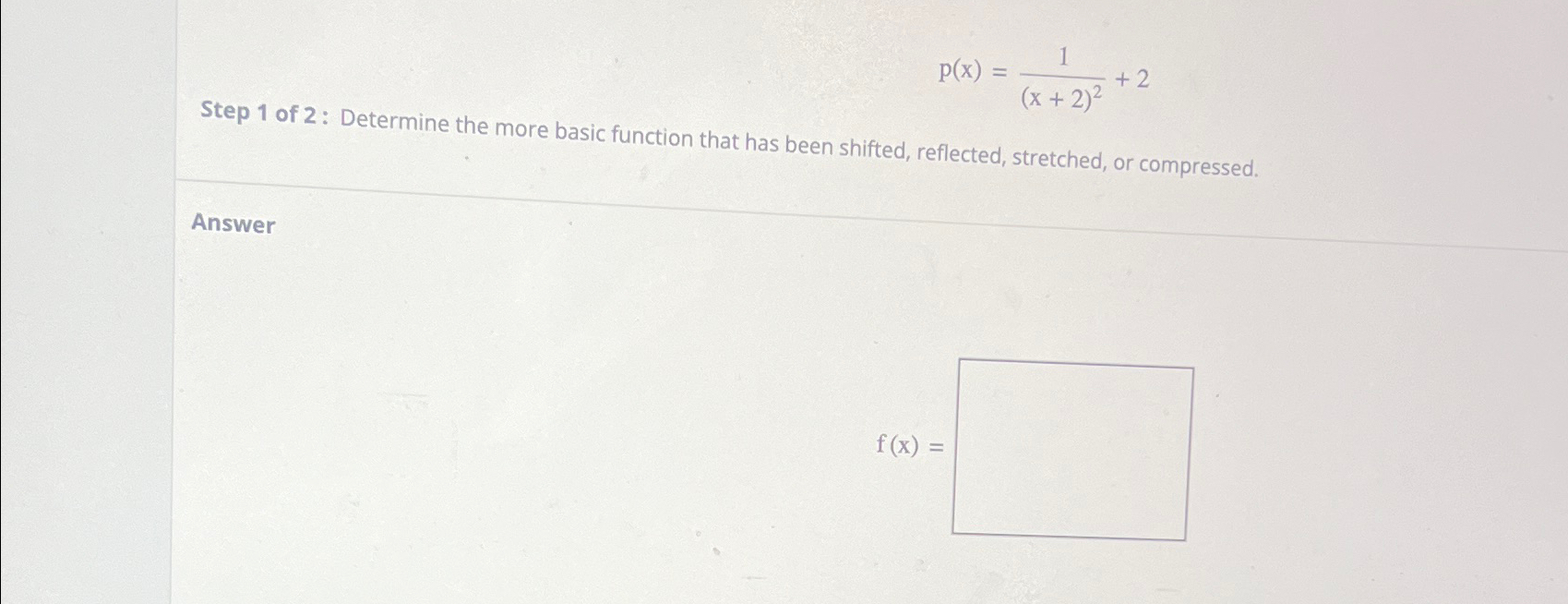 Solved p(x)=1(x+2)2+2Step 1 ﻿of 2 ﻿: Determine the more | Chegg.com