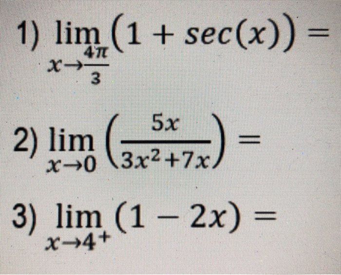 Solved 1) lim (1 + sec(x)) 4T X-> 2) lim (3,794 x-> (3x2+7x | Chegg.com