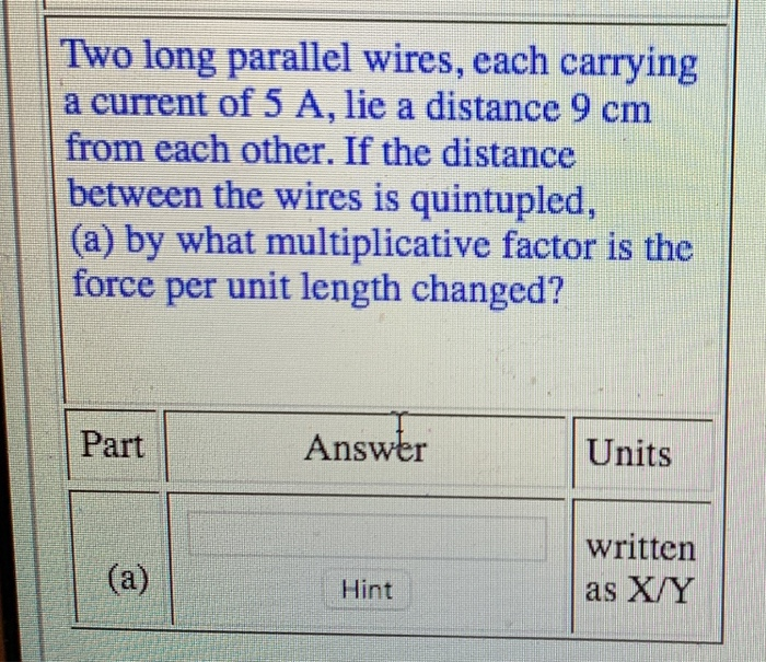 Solved Two parallel wires, each carrying a current of 9 A, | Chegg.com