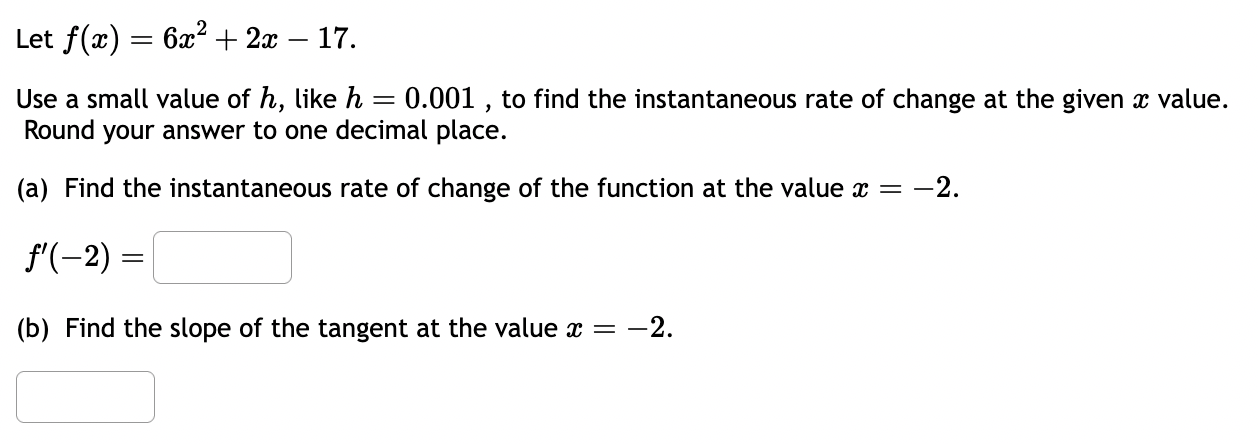 Solved Let f(x)=6x2+2x-17.Use a small value of h, ﻿like | Chegg.com